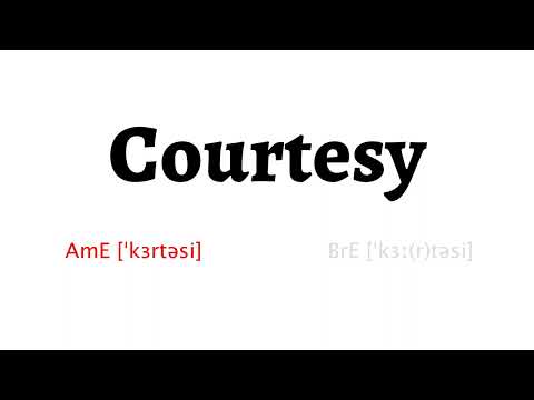 How to Pronounce courtesy in American English and British English