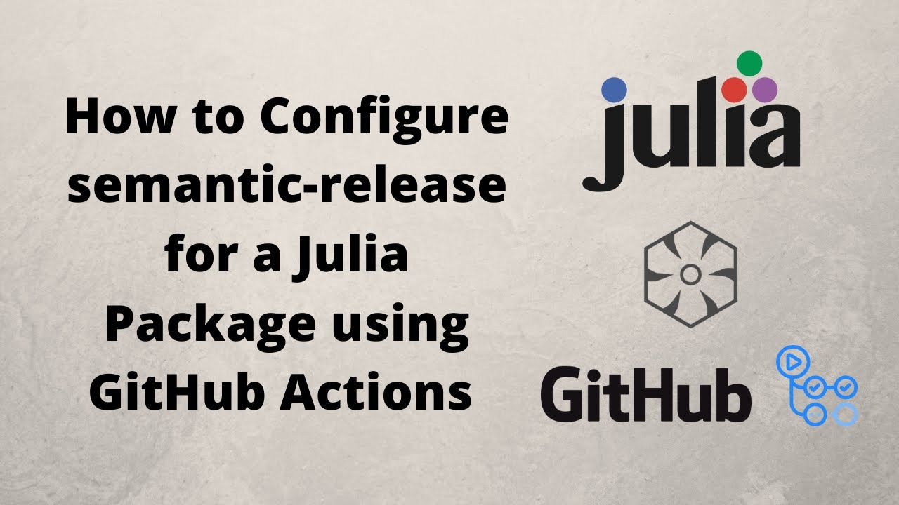 How to Configure semantic-release for a Julia package using GitHub Actions