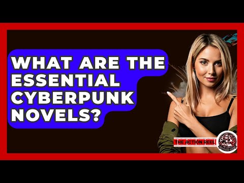 What Are The Essential Cyberpunk Novels? - The Action Reel