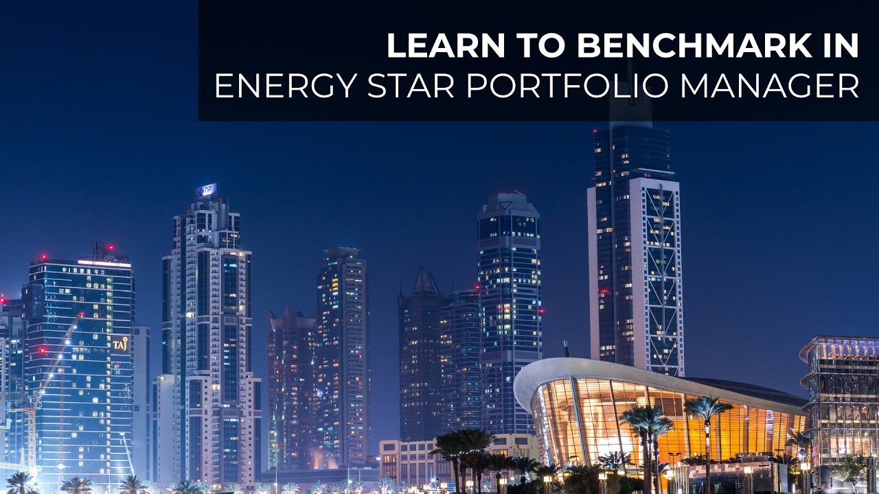 Learn to Benchmark in ENERGY STAR Portfolio Manager (2025)