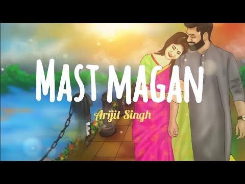 Mast Magan - Arijit Singh and Chinmayi (Lyrics) | 2 State's | Rhythm hub
