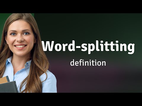 Word-splitting — WORD-SPLITTING definition