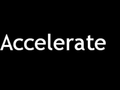 How to Pronounce Accelerate
