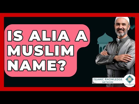 Is Alia A Muslim Name? - Islamic Knowledge Network