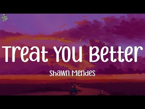 Treat You Better - Shawn Mendes Lyrics Justin Bieber, spring gang, Coldplay,Mix Lyrics