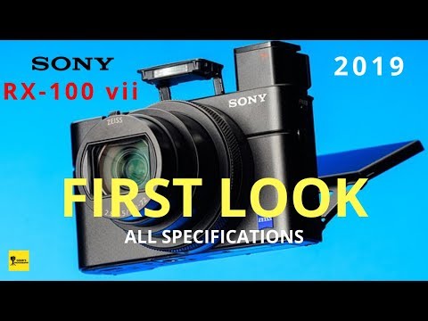 SONY RX100 VII First Look - Sony Mirrorless Camera 2019