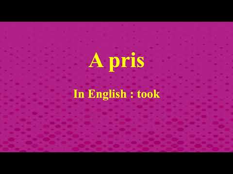Learn how to pronounce A pris in French or what is the French of took