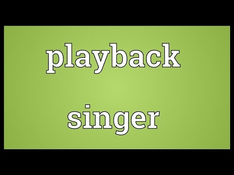 Playback singer Meaning