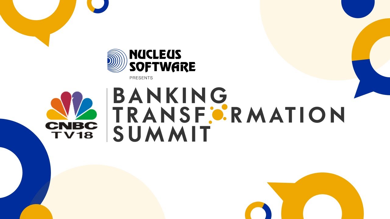 LIVE: CNBC-TV18 Banking Transformation Summit | Presented by Nucleus Software – 23rd August 2023