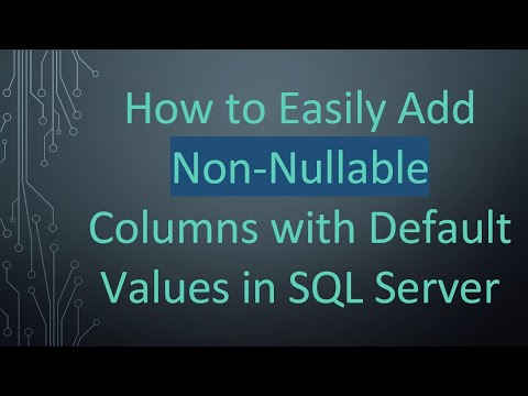 How to Easily Add Non-Nullable Columns with Default Values in SQL Server