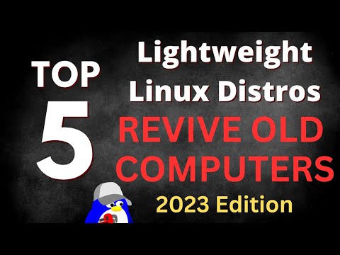 Revive Your Old PC in 2023: Top 5 Lightweight Linux Distros (for Older Computers)