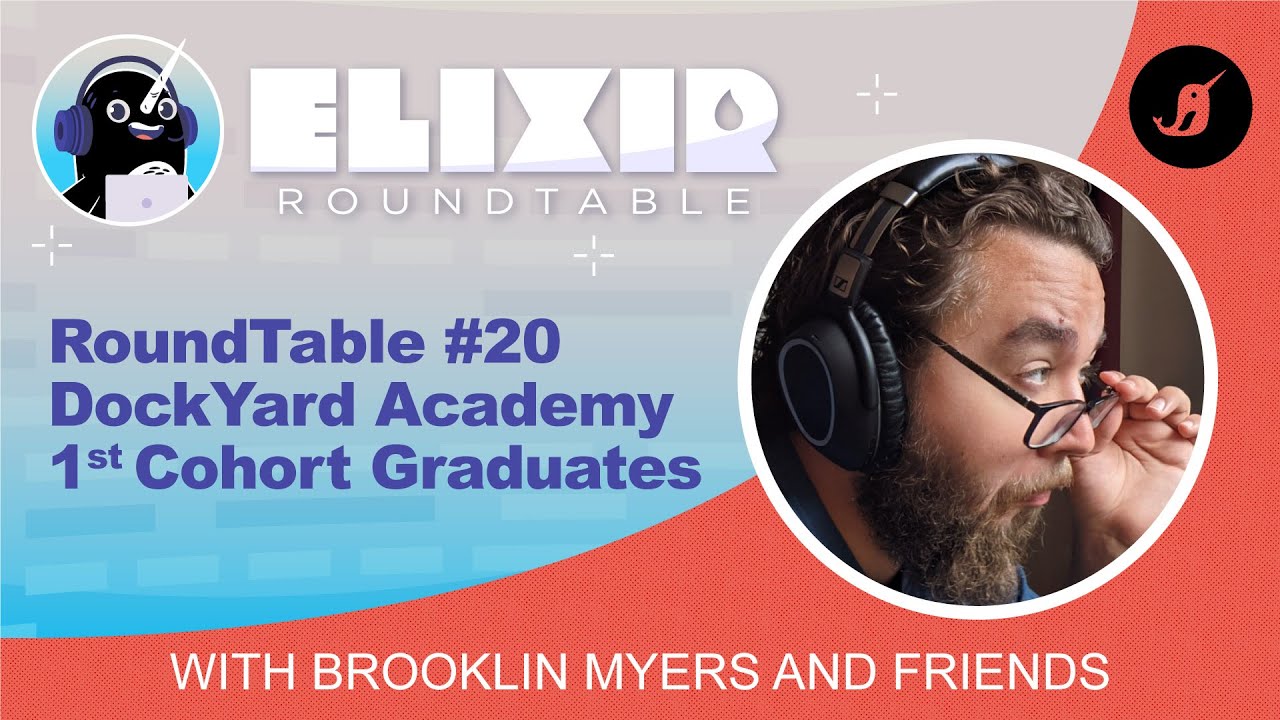 Elixir RoundTable #20  -  DockYard Academy  Graduates Yusef Mosiahc Nathanson and Einar Engström