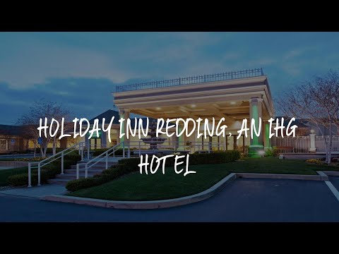 Holiday Inn Redding, an IHG Hotel Review - Redding , United States of America