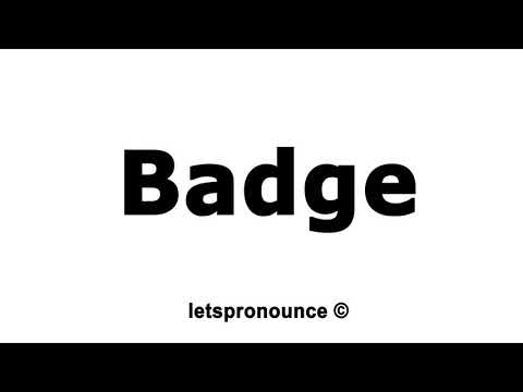 How to Pronounce Badge