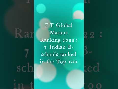 FT Global Masters Ranking 2022 7 Indian B schools ranked in the Top 100