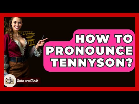 How To Pronounce Tennyson? - Tales And Texts