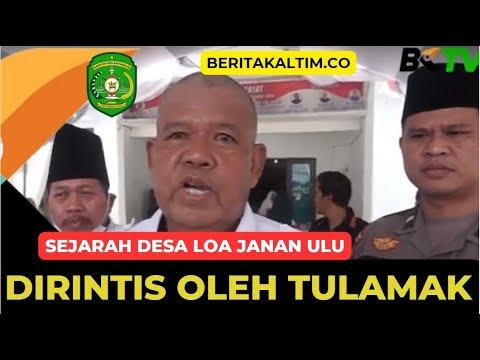 Sejarah Loa Janan Ulu Dirintis Oleh Tulamak | BKTV