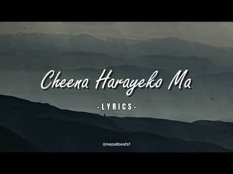 Cheena Harayeko Ma (चिना हराएको म) | Heartfelt Emotional Nepali Song (Official Lyrics Video)