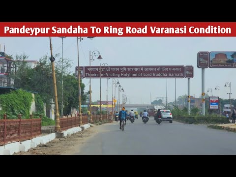 pandeypur to varanasi ring road four lane road | varanasi city | kachahari sandaha four lane