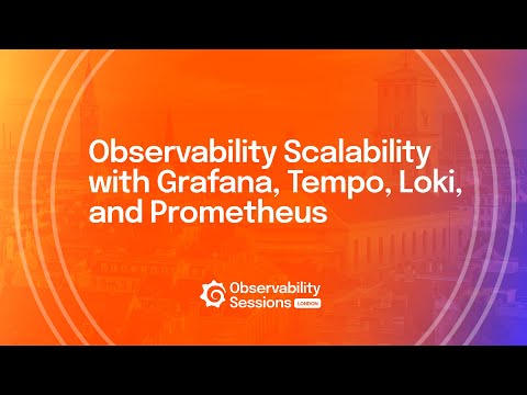How to Scale Observability with Grafana, Tempo, Loki, and Prometheus | Dojo | Grafana