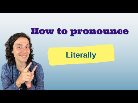 How to pronounce Literally | American English Pronunciation
