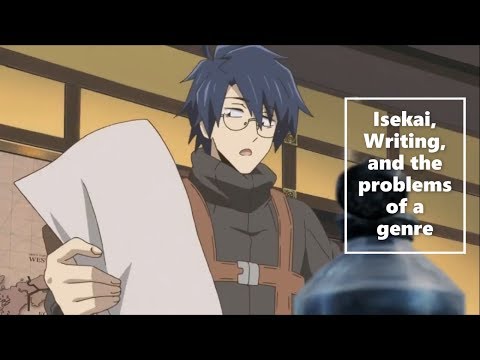 Isekai, Writing, & The Problems of a Genre