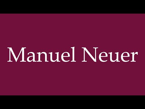 How to Pronounce ''Manuel Neuer'' Correctly in German