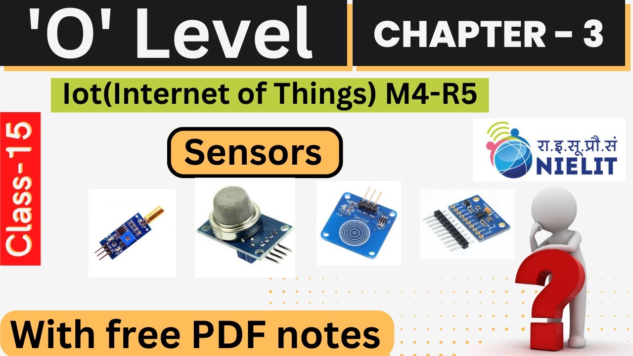 O-Level M4 R5 | Chapter-3 Sensors in IoT | Lecture 15 | IoT Course Free Pdf Notes