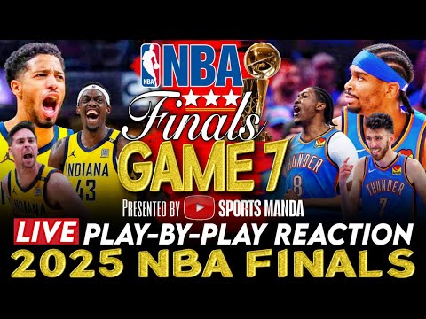 🔴OKC THUNDER vs INDIANA PACERS - NBA FINALS GAME 7 │ 2025 NBA Play-By-Play Reaction & Scoreboard