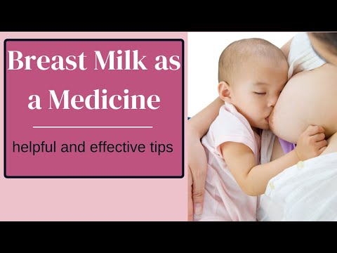 How to use breast milk as medicine