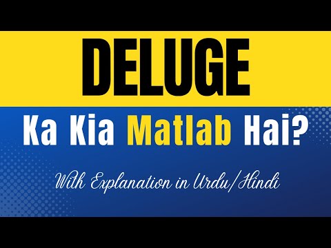 Deluge Meaning in Urdu |'Deluge Ka Kia Matlab Hota Hai'| Urdu/Hindi Explanation Included