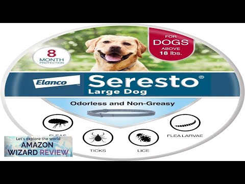 Seresto Large Dog Vet-Recommended Flea & Tick Treatment & Prevention Collar Review