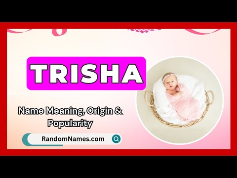 Trisha - Baby Girl Name Meaning, Origin & Popularity - RandomNames.com