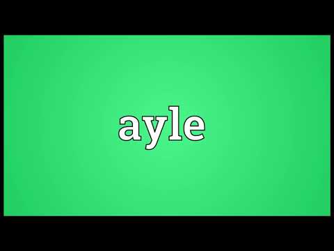 Ayle Meaning