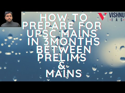 How to Prepare for UPSC mains in 3months betweenprelims & mains || UPSC