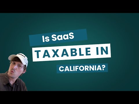 Is SaaS taxable in California? (2025 Edition)