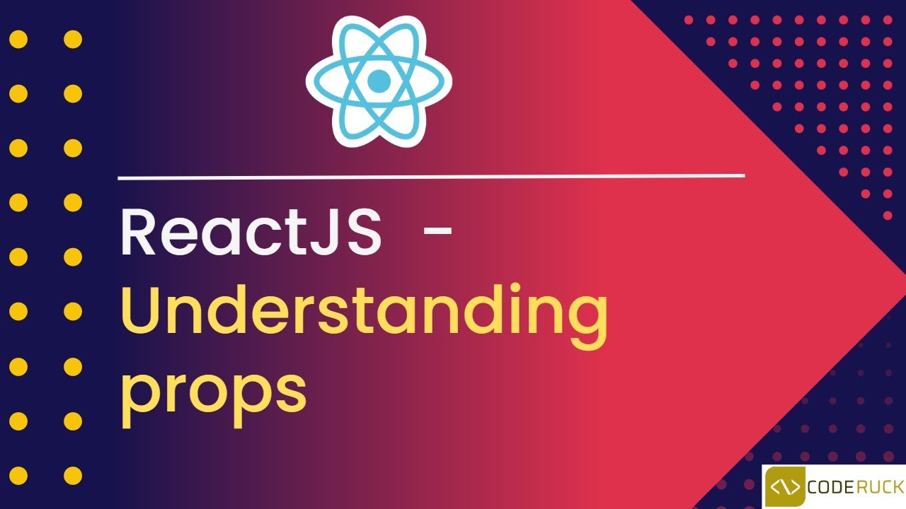 Understanding React props -Tutorial-9