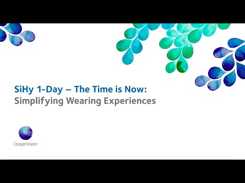 SiHy 1-Day - The Time is Now: Simplifying Wearing Experiences
