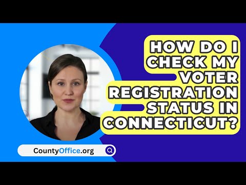 How Do I Check My Voter Registration Status In Connecticut? - CountyOffice.org