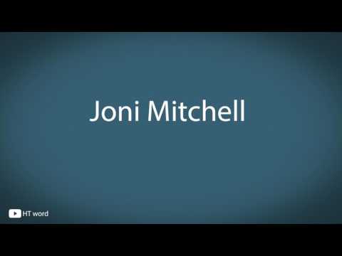 How to pronounce Joni Mitchell