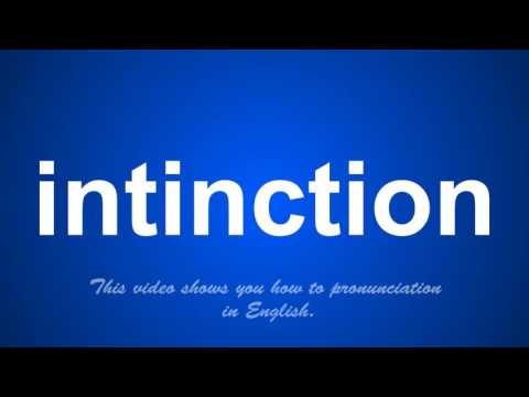 the correct pronunciation of intinction in English.