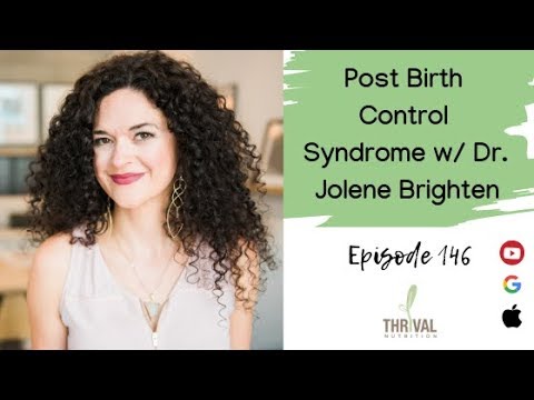 Episode 146 – Post Birth Control Syndrome w/ Dr. Jolene Brighten
