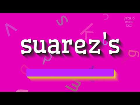 How to say "suarez's"! (High Quality Voices)