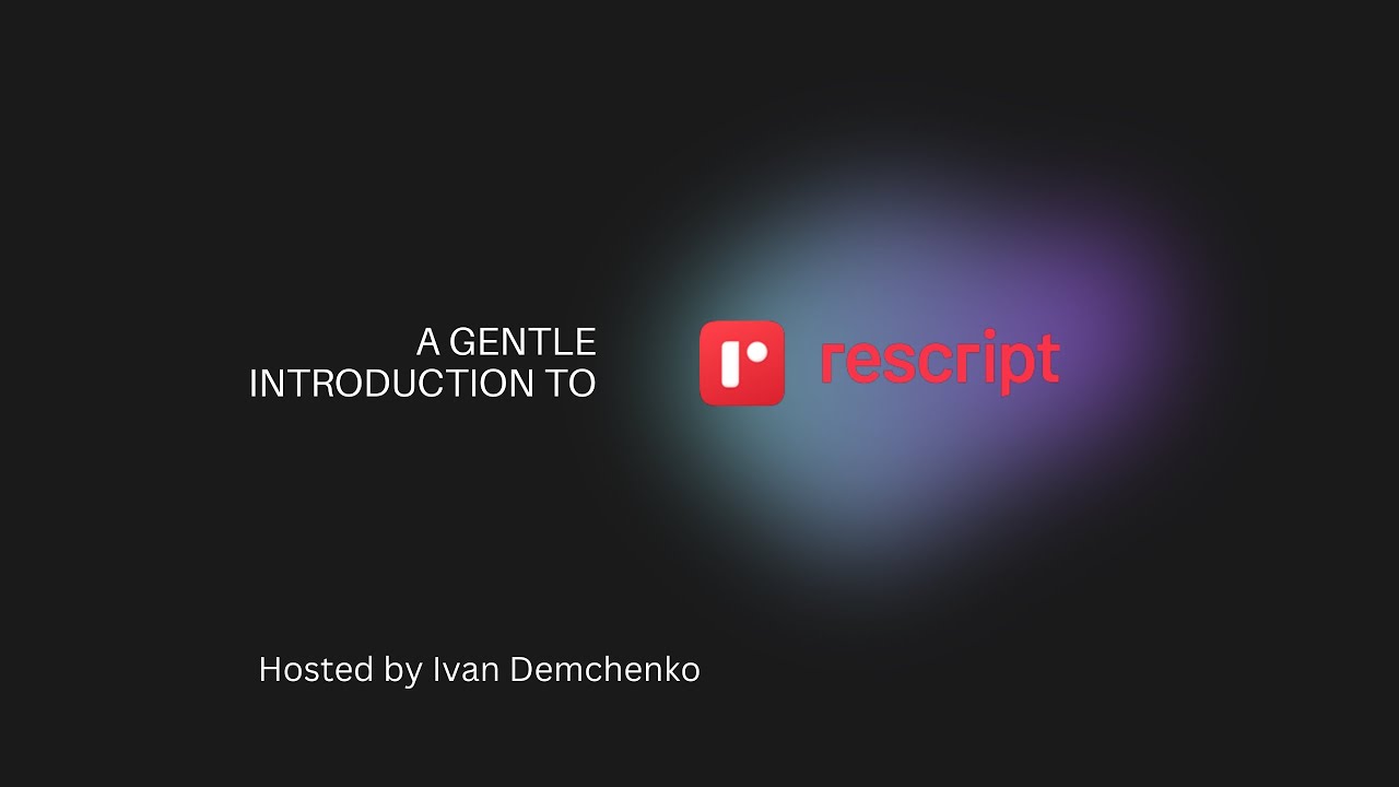 Rescript course, intro