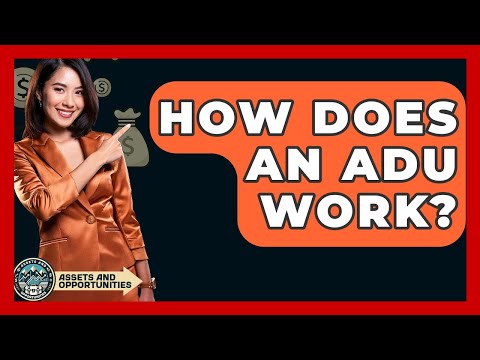How Does An ADU Work? - AssetsandOpportunity.org