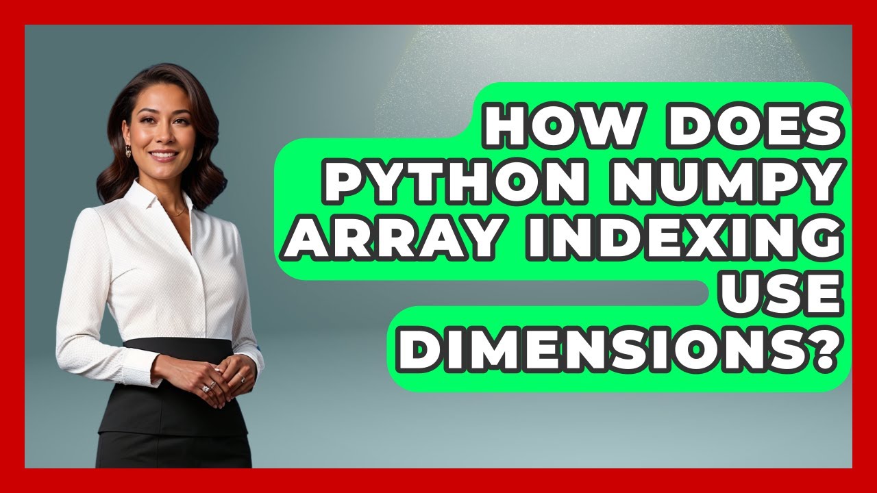 How Does Python NumPy Array Indexing Use Dimensions? - Python Code School