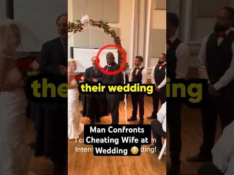 Man Confronts Cheating Wife at Wedding ????