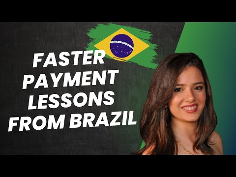 Faster Payments - Lessons Learned from Brazil