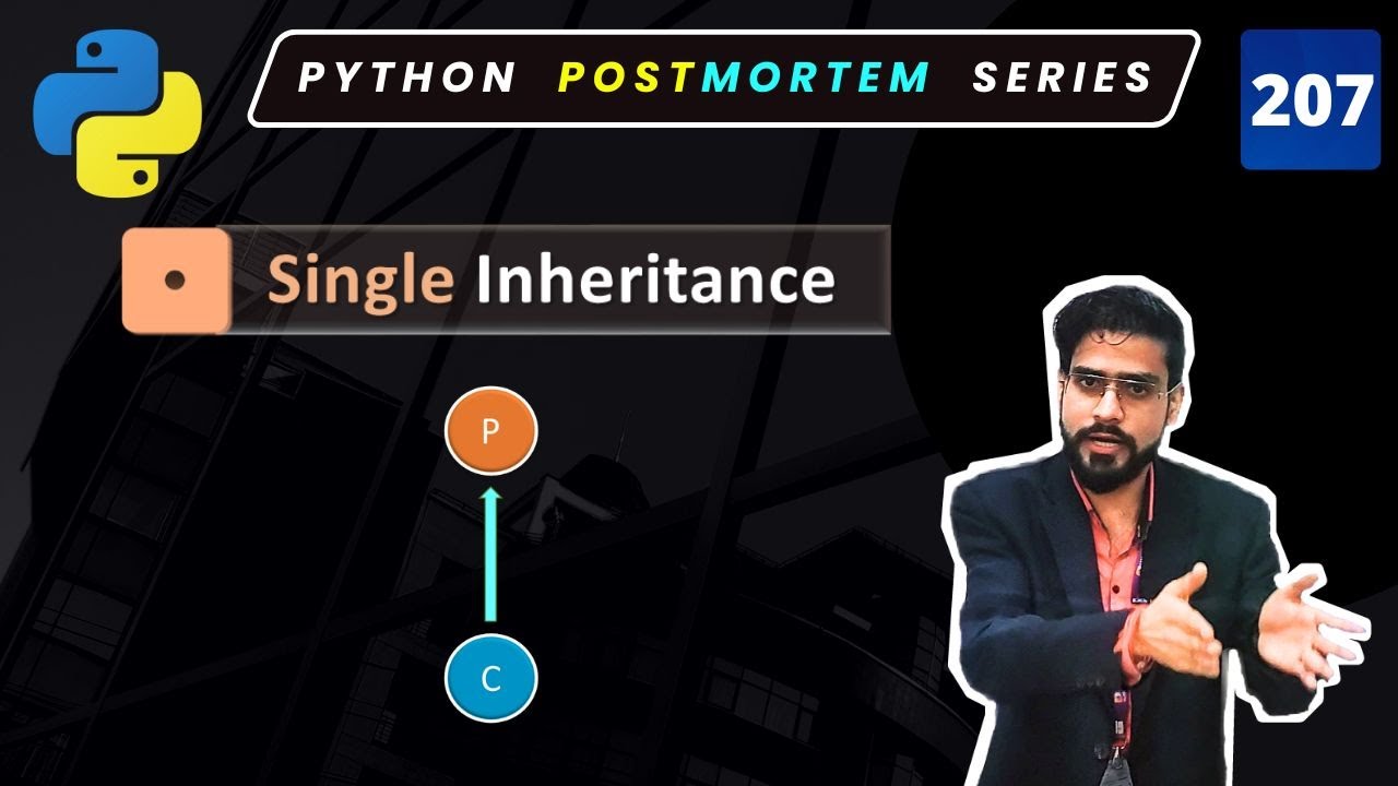 How Single Inheritance Works in Python | Python Classes and Objects #207