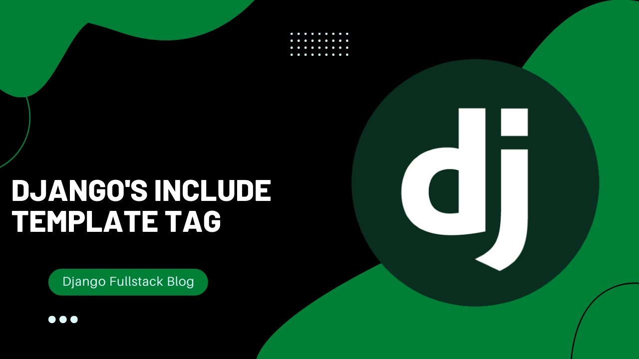 7. Django's Include Template Tag | Django Blog